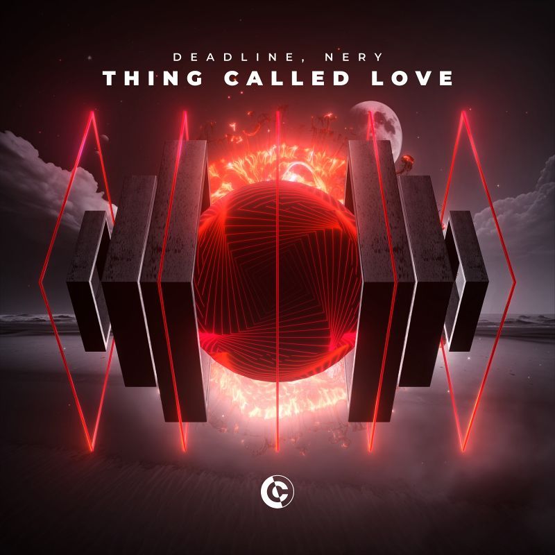 DEADLINE, Nery - Thing Called Love | Controversia | Spinnin' Records